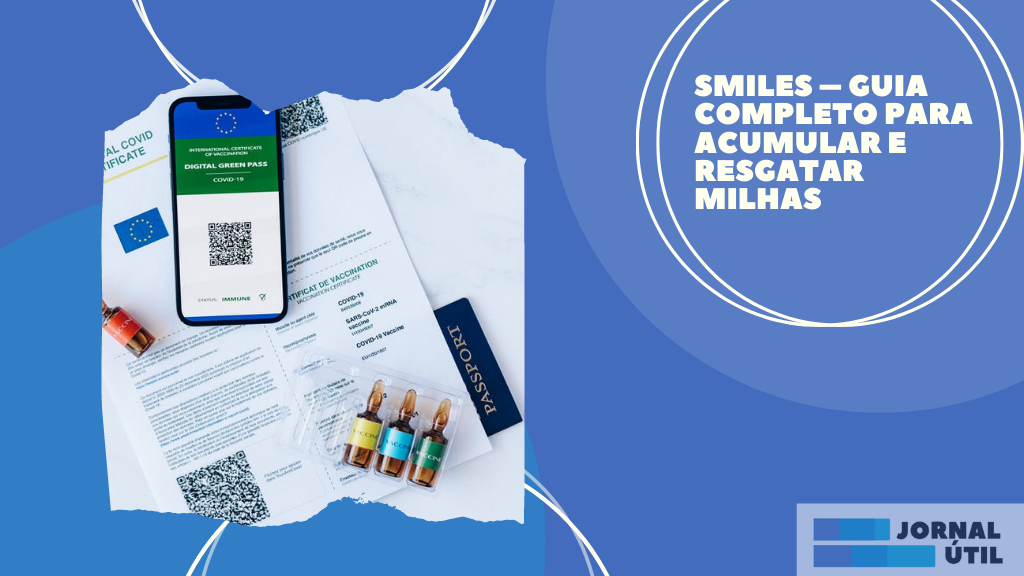 Smiles - Guia completo para acumular e resgatar milhas - Jornal Útil