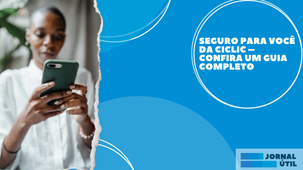 Seguro para você da Ciclic - Confira um guia completo - Jornal Útil