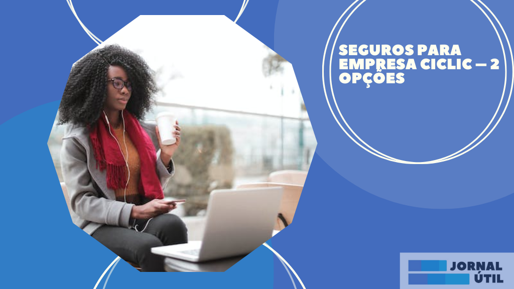 Seguros para empresa Ciclic - 2 opções - Jornal Útil