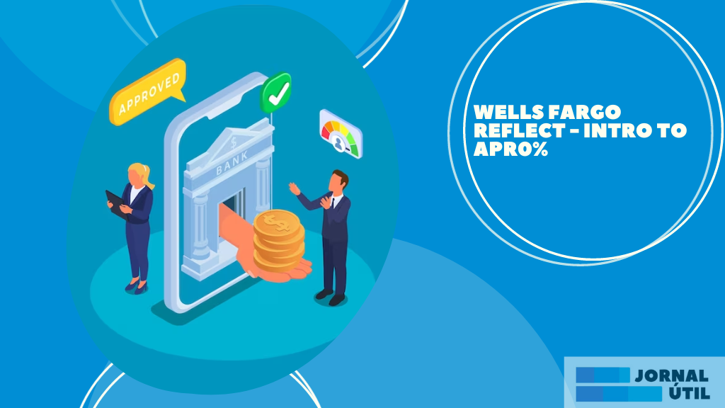 Wells Fargo Reflect - Intro to APR0%