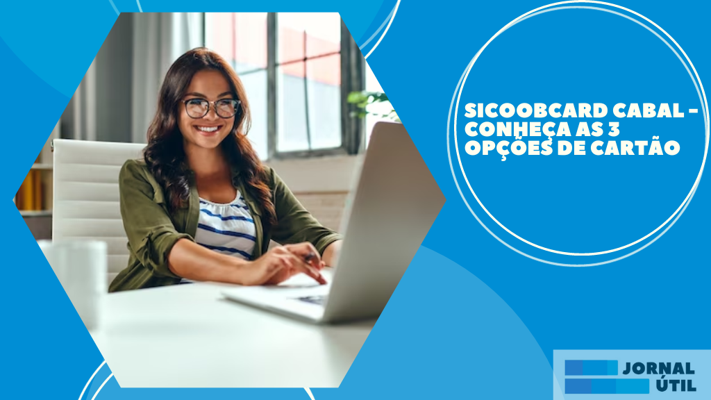 Sicoobcard Cabal - Conheça as 3 opções de cartão - Jornal Útil